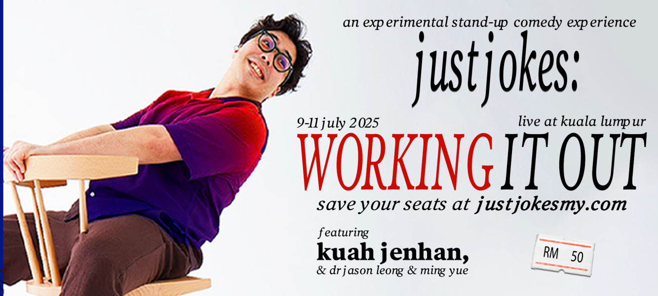 just jokes: WORKING IT OUT with Kuah Jenhan! A live experimental stand ...
