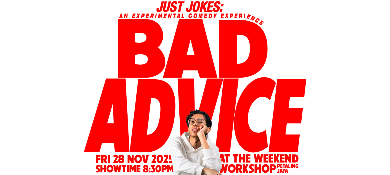 just jokes: presents FATTAH AZEEM's BAD ADVICE! An experimental comedy experience with a rising ...