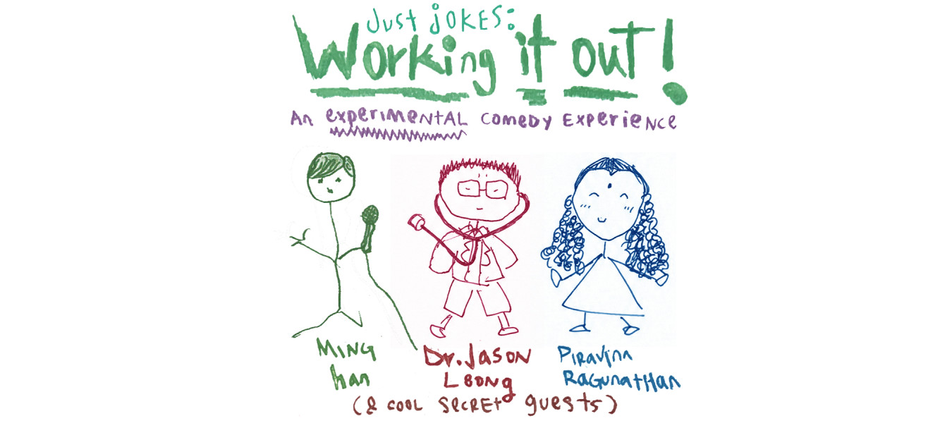 just jokes: WORKING IT OUT with Dr. Jason Leong, Ming Han, Piravina ...