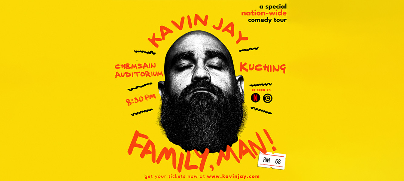 Kavin Jay: Family, Man! Live in Kuching - CloudJoi
