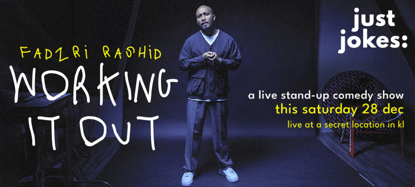 just jokes: WORKING IT OUT! A secret stand-up comedy show with Fadzri ...